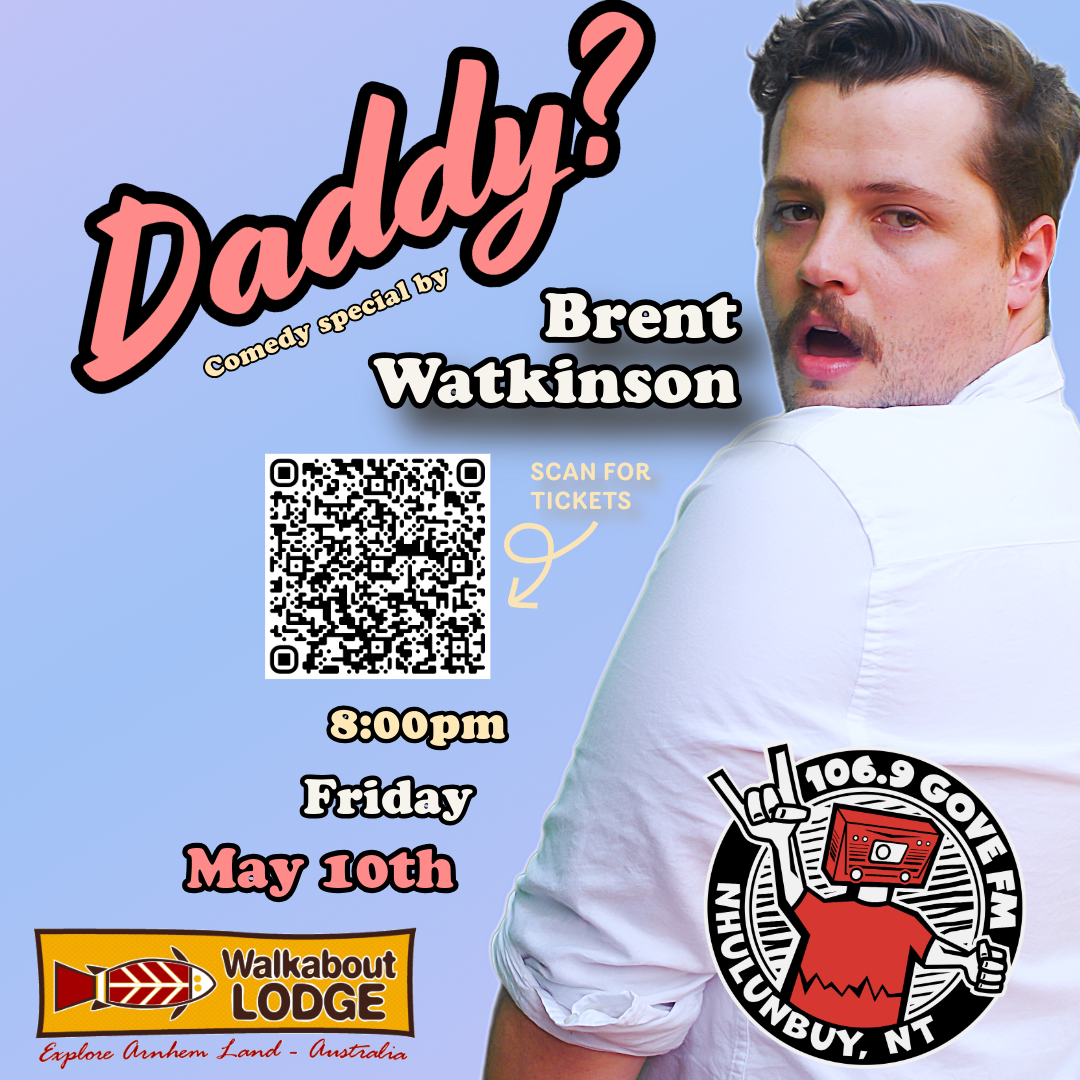 Daddy - Comedy Special by Brent Watkinson | Nhulunbuy Corporation
